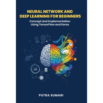 Neural Network And Deep Learning For Beginners Concept And Implementation Using Tensorflow And