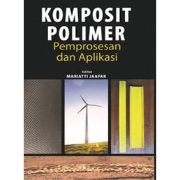 Komposit Polimer: Pemprosesan dan Aplikasi | Emdash.my