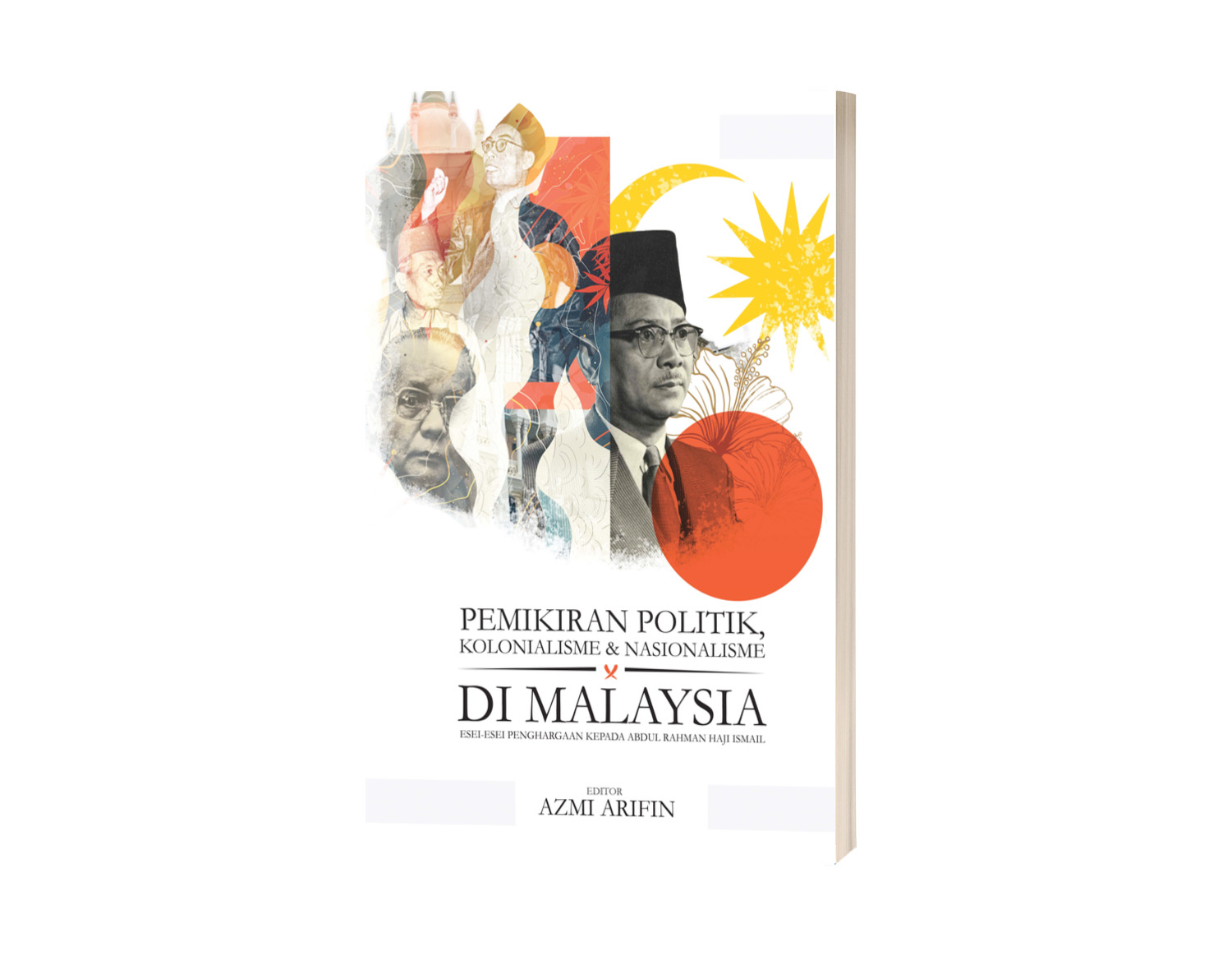 Pemikiran Politik, Kolonialisme dan Nasionalisme di Malaysia: Esei-esei ...